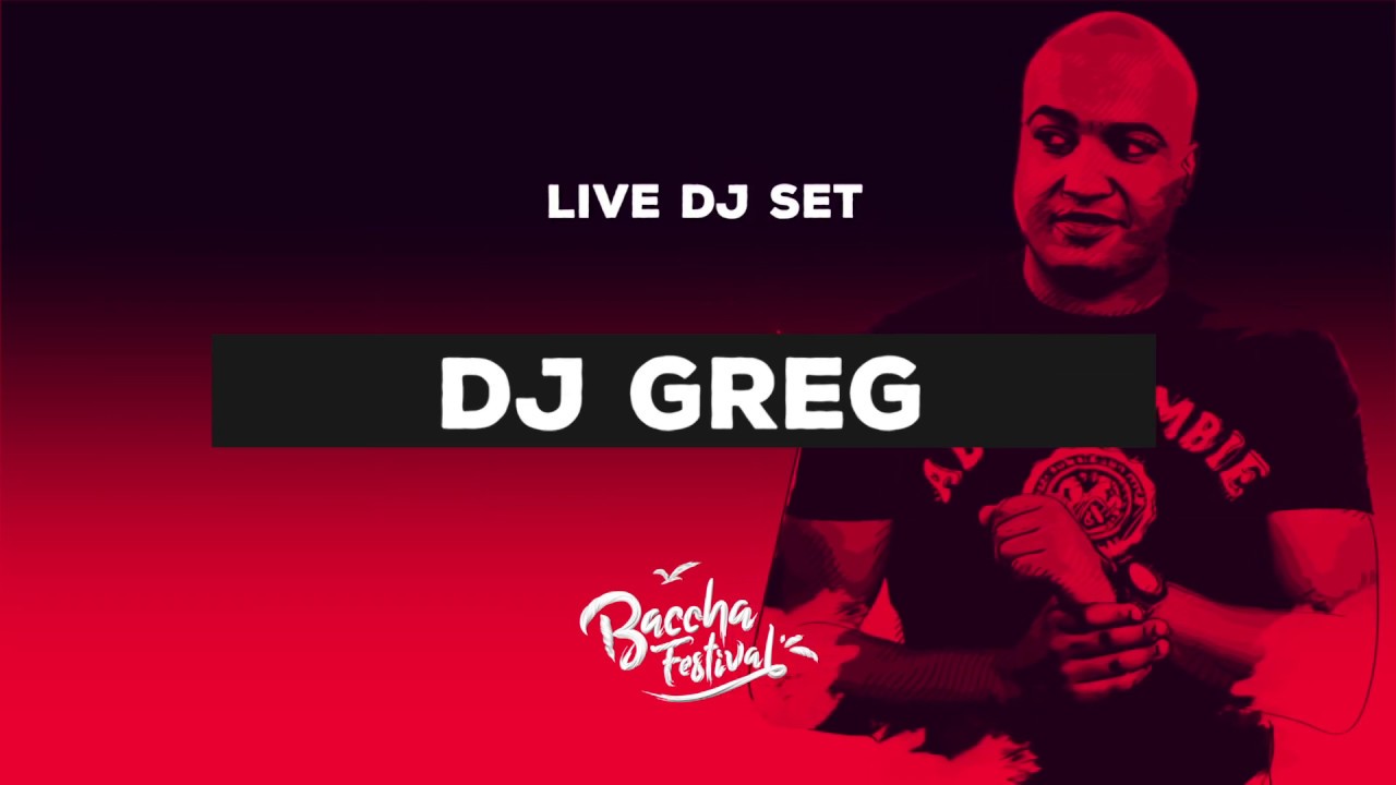DJ GREG - BACCHA FESTIVAL 2019 LIVE - YouTube