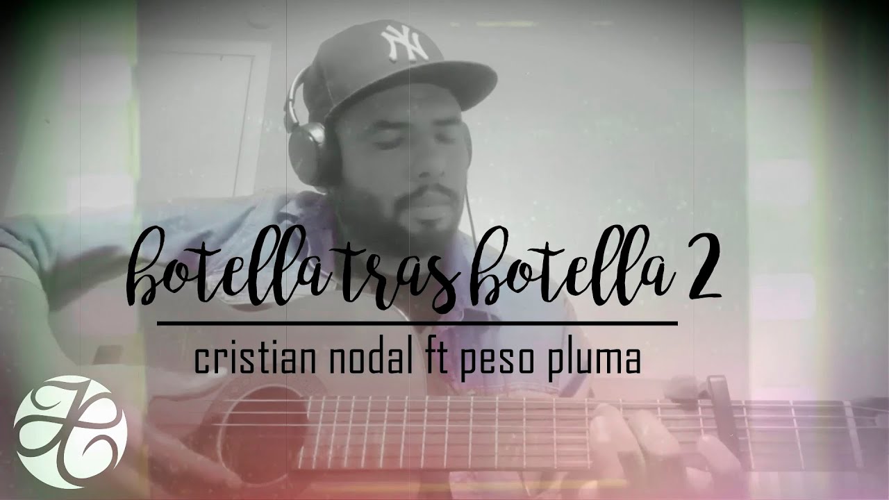 botella tras botella 2 cristian nodal ft peso pluma cover - YouTube