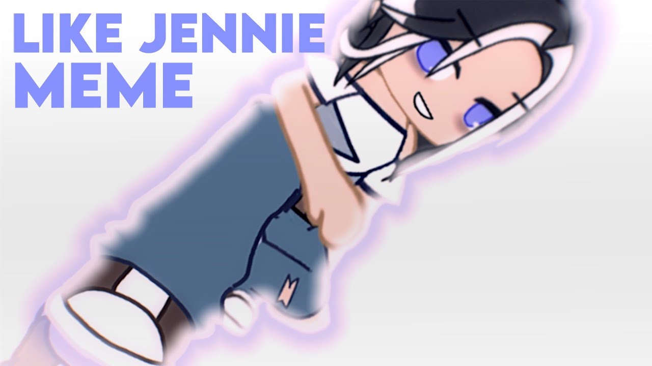 LIKE JENNIE - Original Meme - YouTube