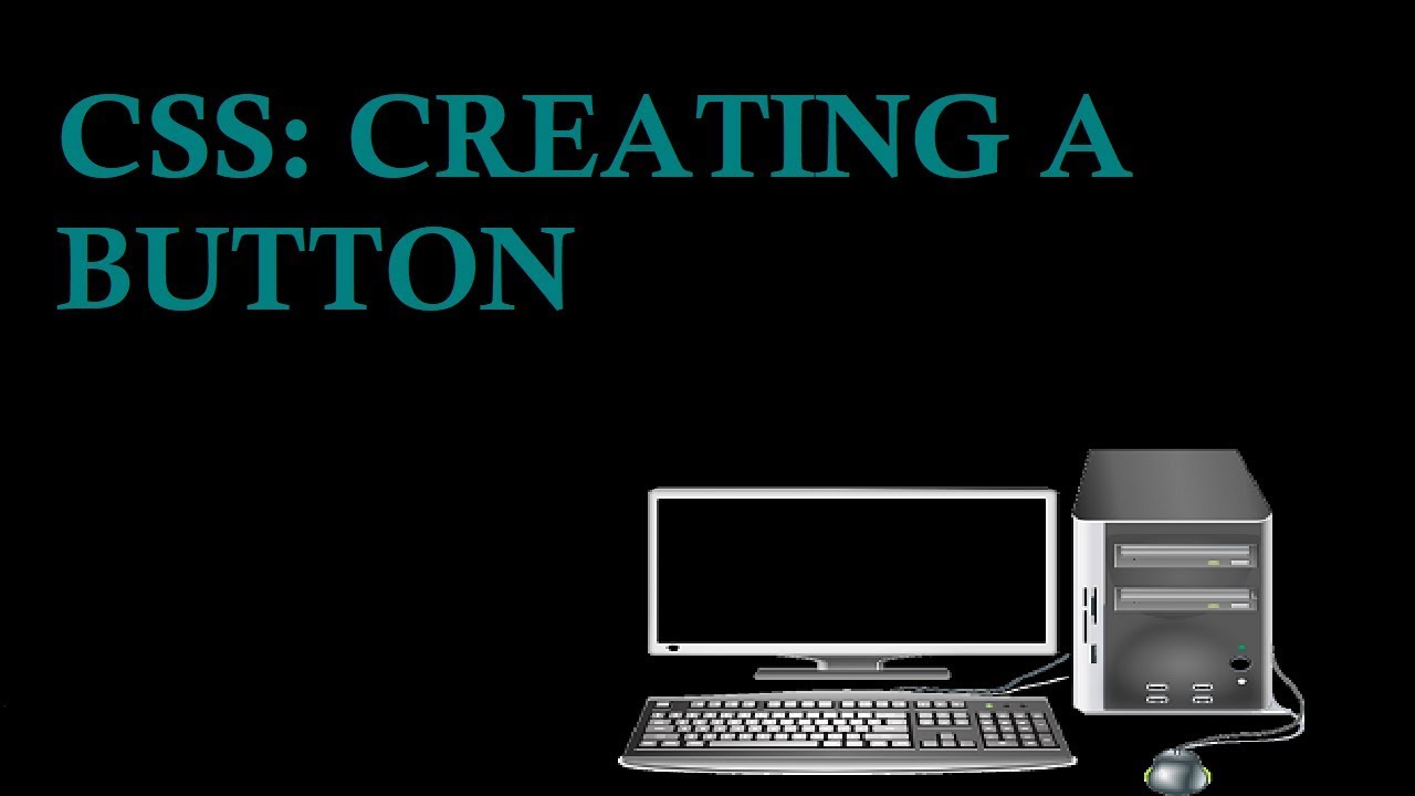 Creating a Button in Cascading Style Sheet (CSS). - YouTube