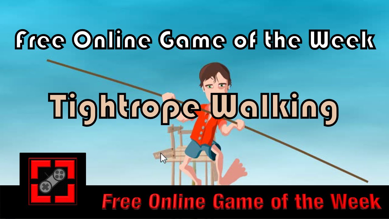 Free Online Game of the Week: #60 Tightrope Walking - YouTube