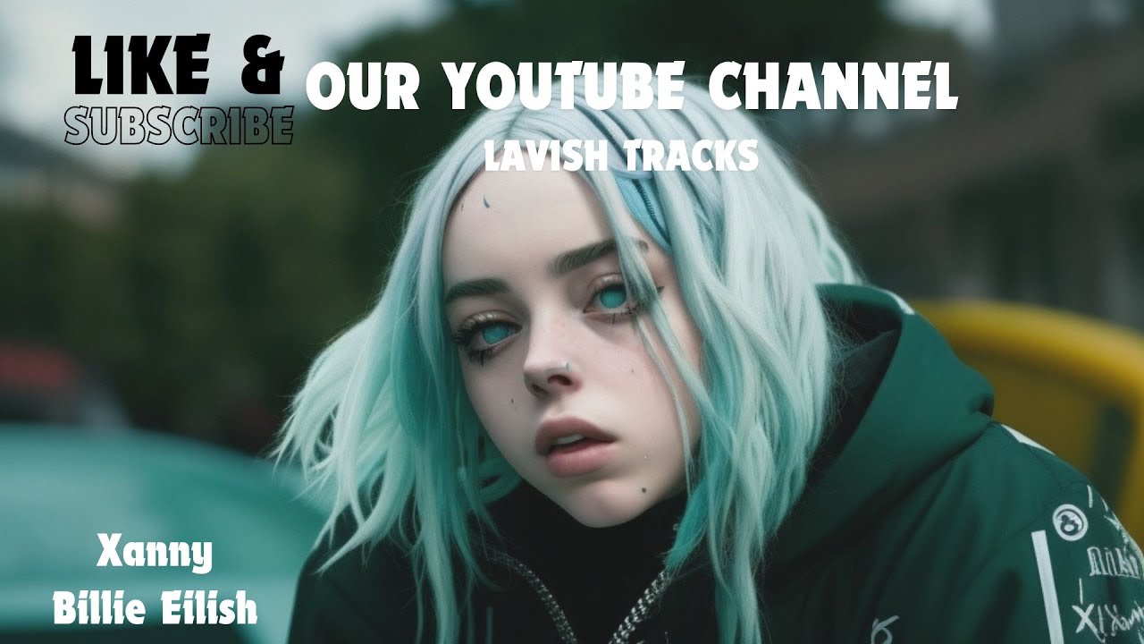 Xanny song by billie eilish 2 hours long version - YouTube