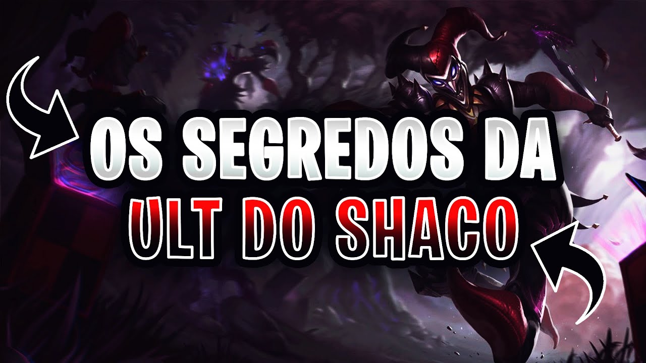 OS SEGREDOS DA ULTIMATE DO SHACO - YouTube