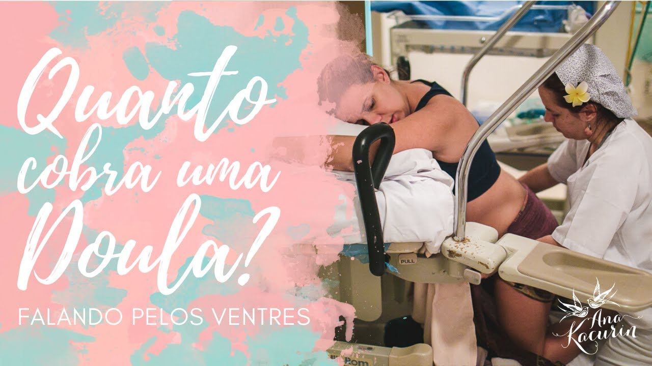Quanto custa uma doula? | Ana Paula Gaia - YouTube