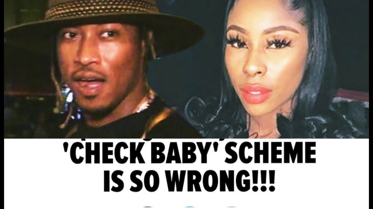 RAPPER FUTURE BABY MOMMA CALLS their CHILD THE 'CHECK BABY' WANTS MORE ...