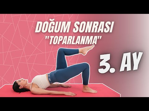 DOĞUM SONRASI TOPARLANMA 3. AY!