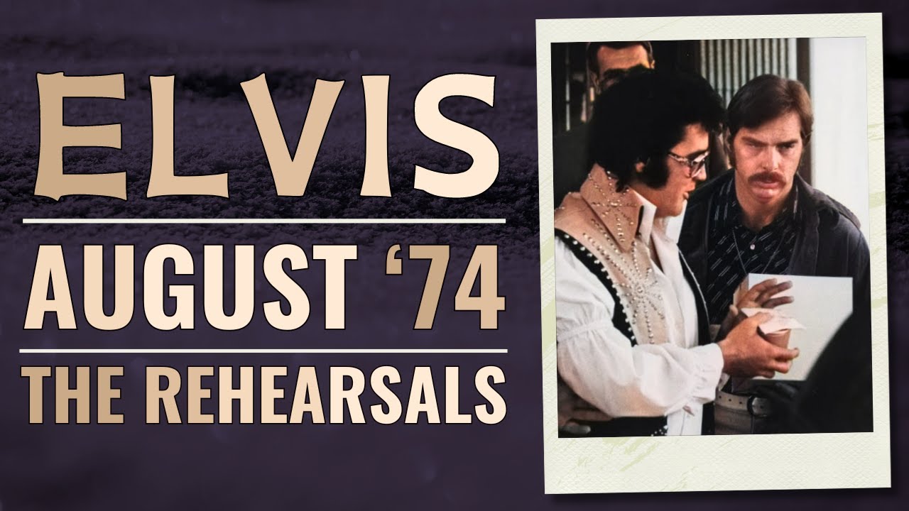 AUGUST ‘74 REHEARSALS | Elvis Presley - YouTube