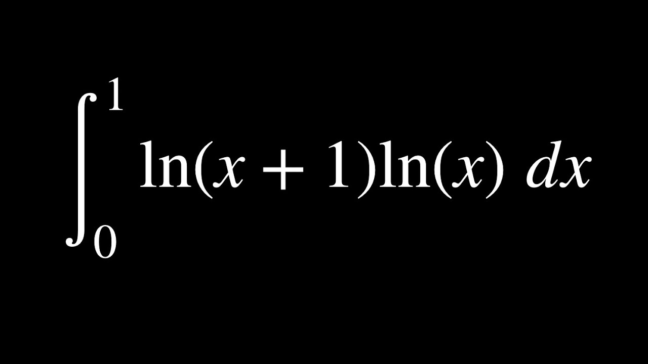 Integral from 0 to 1 of ln(x+1)ln(x) - YouTube