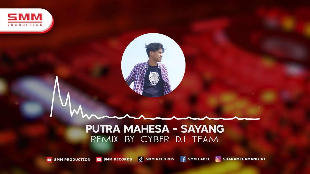 Putra Mahesa - Sayang | Dj Remix | CYBER DJ (Official Audio) - YouTube