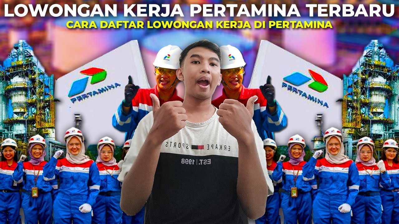 Cara Daftar Lowongan Kerja Di Pertamina - Lowongan Kerja Pertamina ...