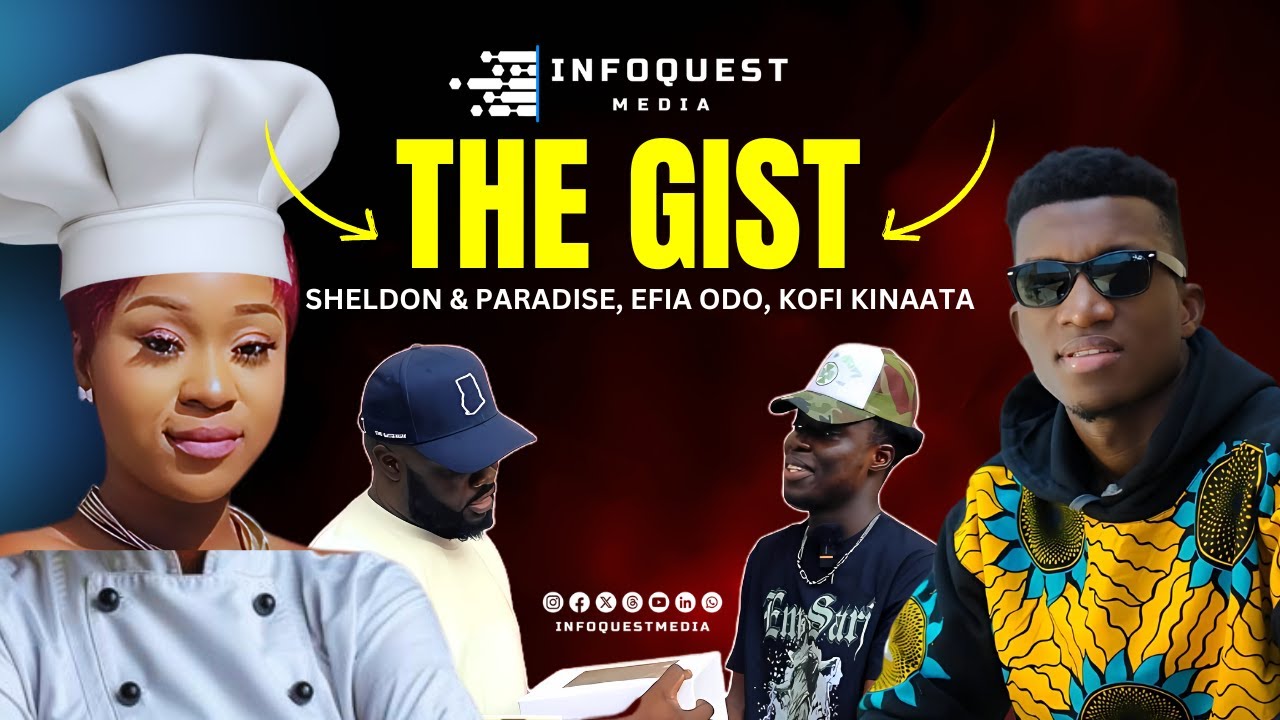 Sheldon & Paradise, Efia Odo and Kofi Kinaata- THE GIST (Infoquest Media) - YouTube