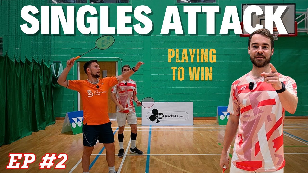 Badminton Singles Attack | Playing to Win Ep #2 - YouTube