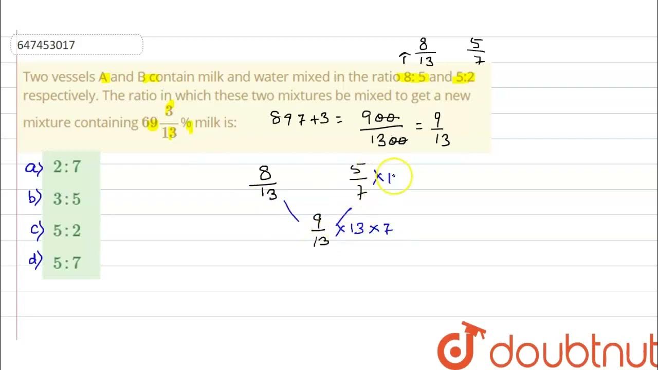 Two vessels A and B contain milk and water mixed in the ratio 8: 5 and 5:2 respectively. The rat ...