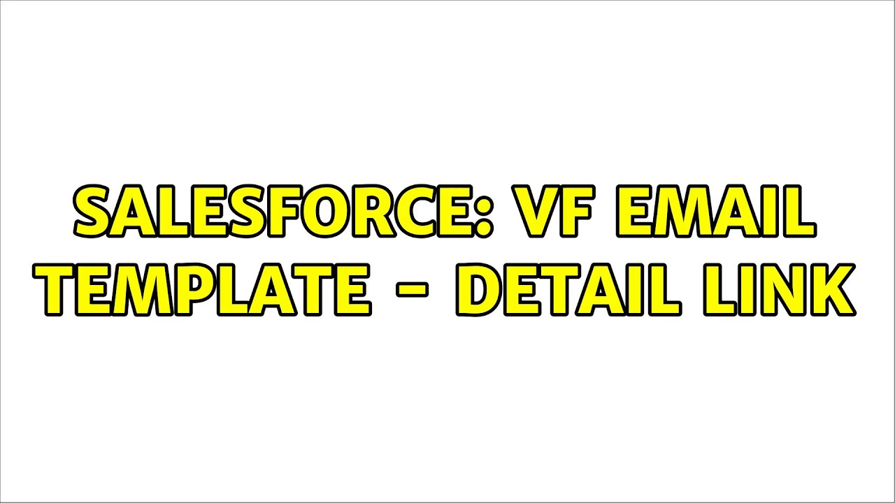 Salesforce Vf Email Template Detail Link Youtube