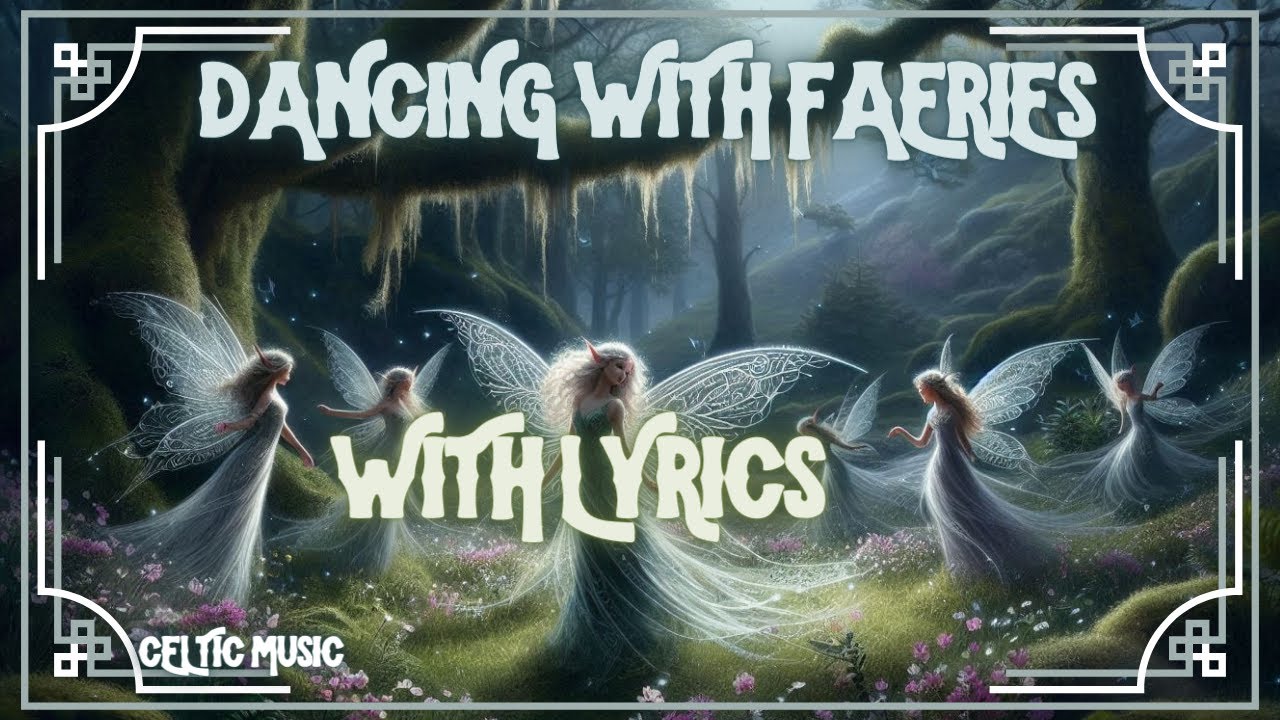 Dancing with Faeries (Song with Lyrics) | (Celtic Music) Irish Scottish ...