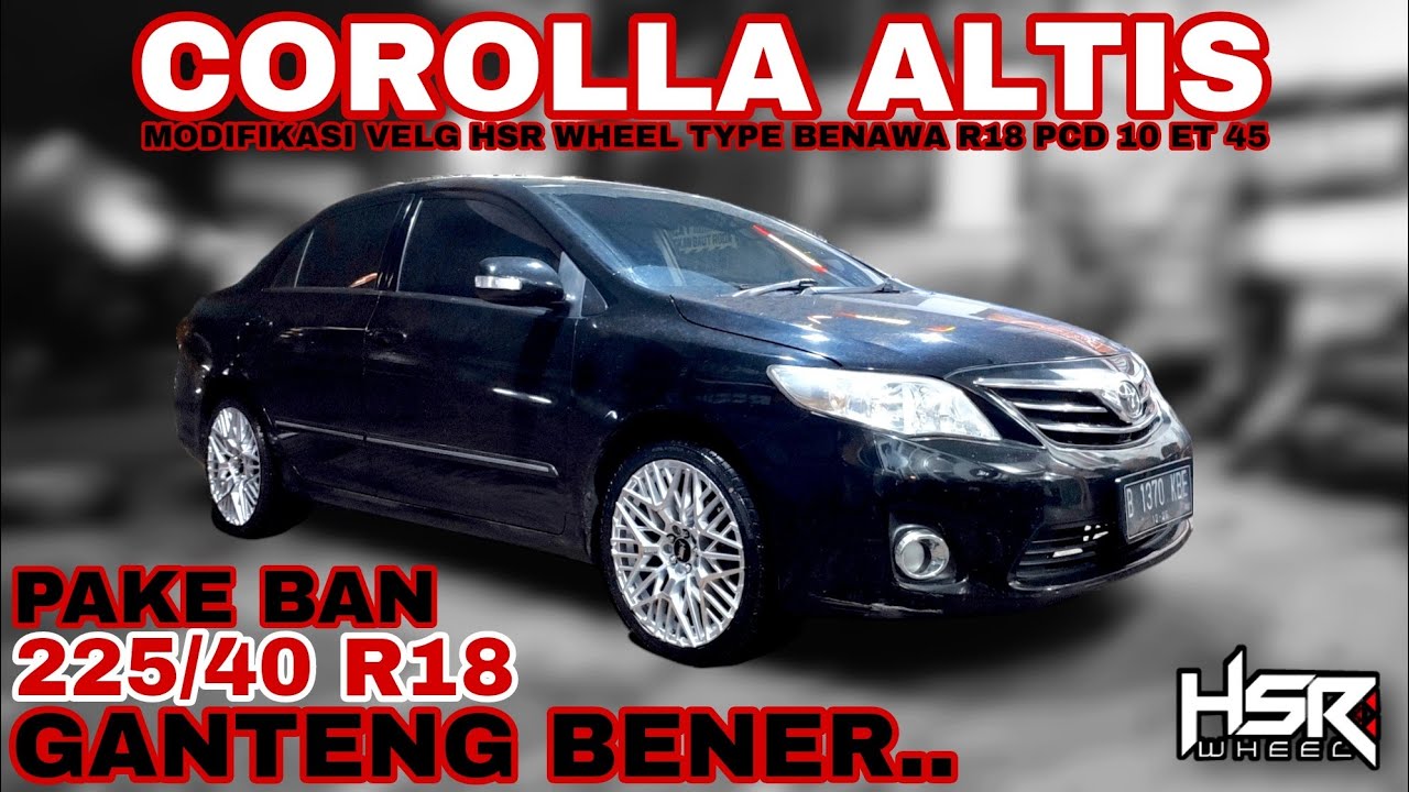 COROLLA ALTIS USE VELG HSR WHEEL TYPE BENAWA RING 18 PLUS BAN UKURAN ...