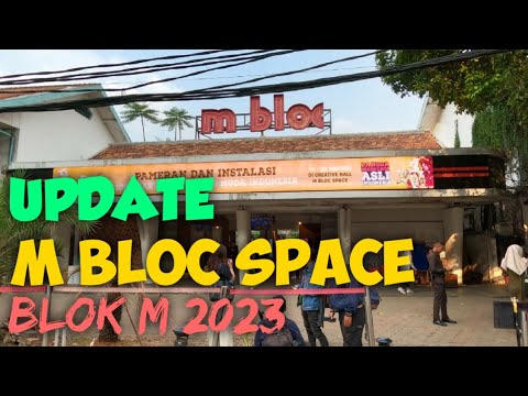 UPDATE TERBARU M BLOC SPACE BLOK M 2023 - YouTube