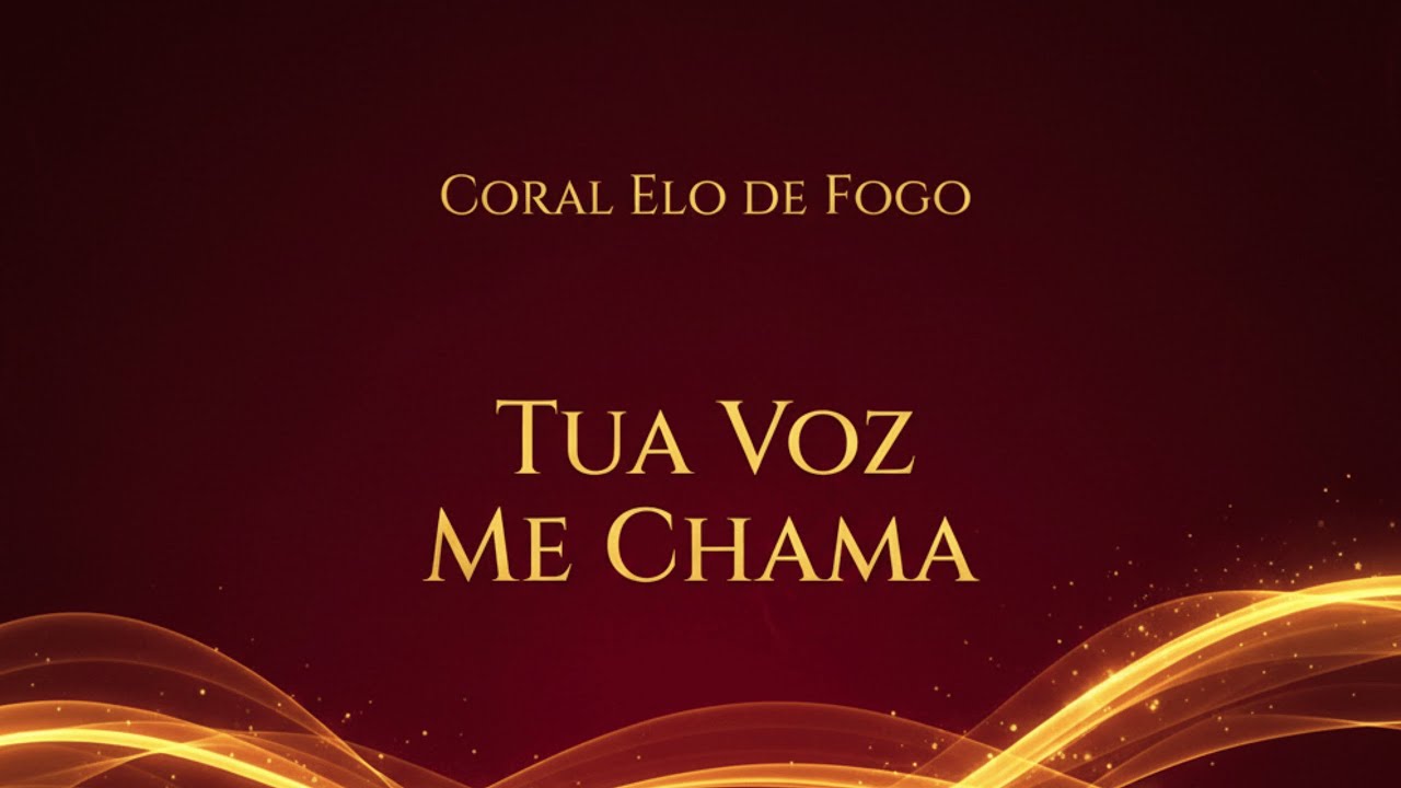 Tua Voz me Chama - CORAL ELO DE FOGO!! - YouTube