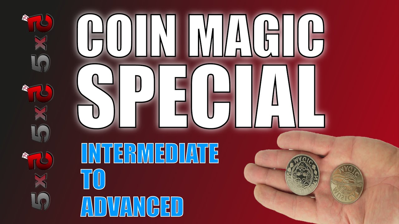 Coin Magic Special Part 3! Intermediate to Advanced Coin Magic | Magic ...