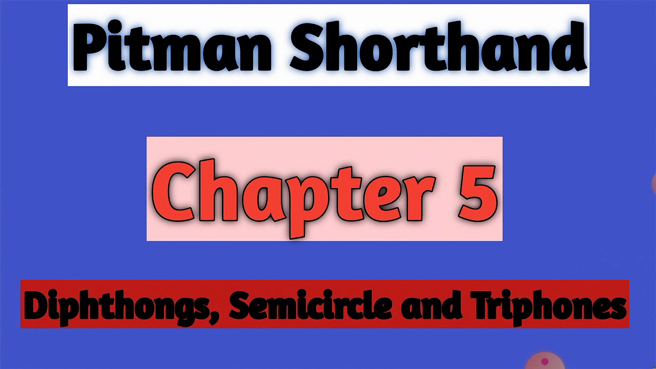 Pitman Shorthand Chapter 5, Diphthongs, Semicircle, triphones - YouTube