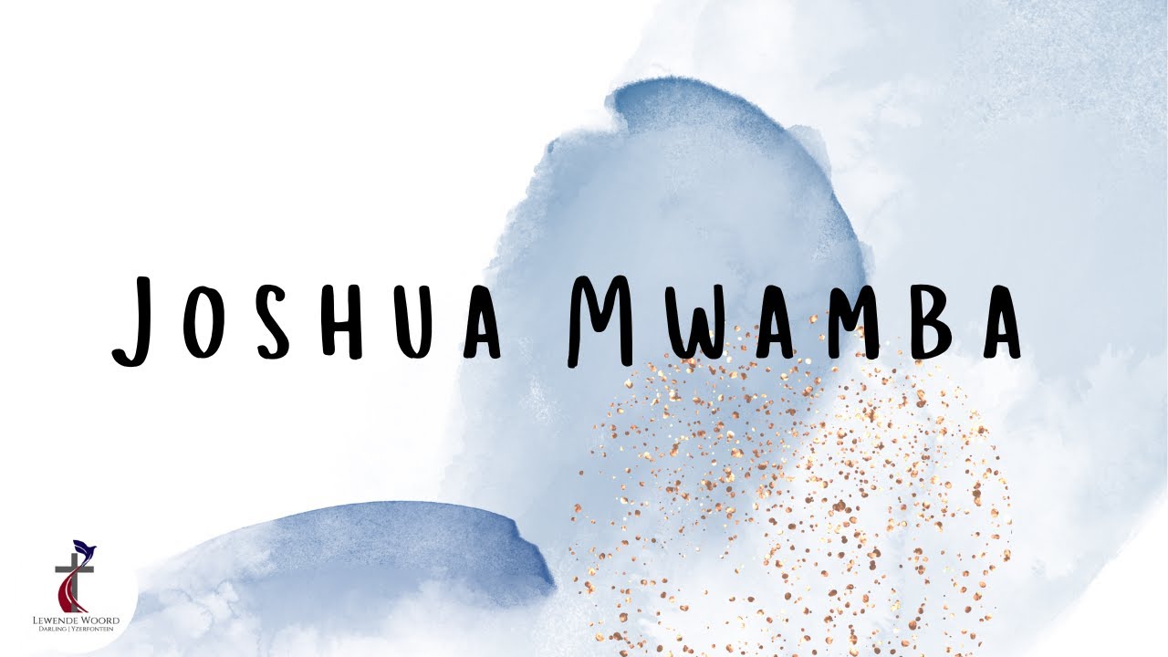 Joshua Mwamba | 26 March 2023 - YouTube