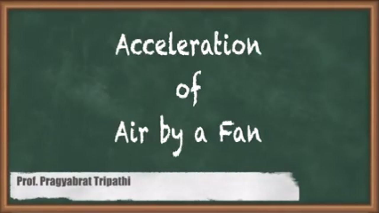 Acceleration of Air by a Fan - First Law of Closed System ...