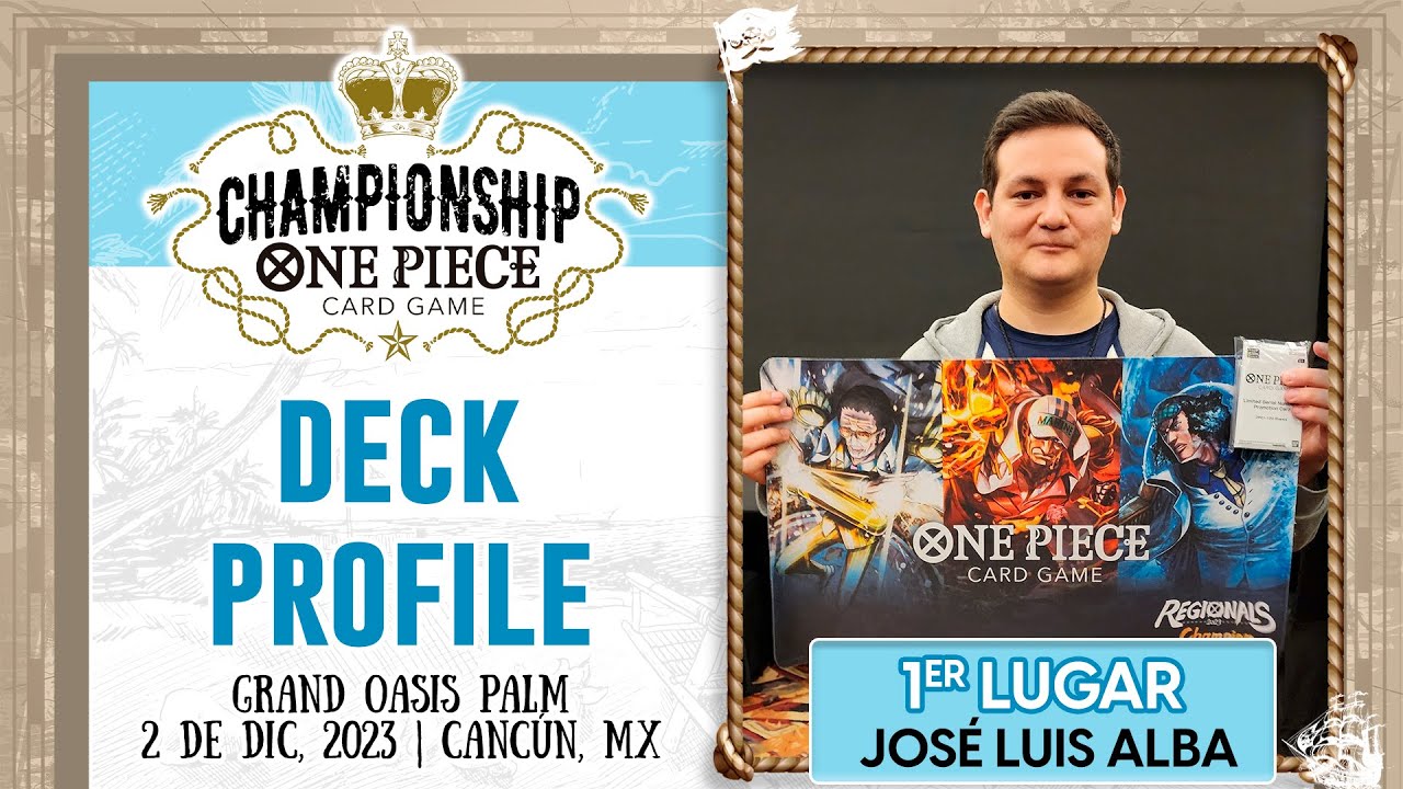 DECK PROFILE | José Luis Alba | Campeón One Piece Card Game Regionals ...