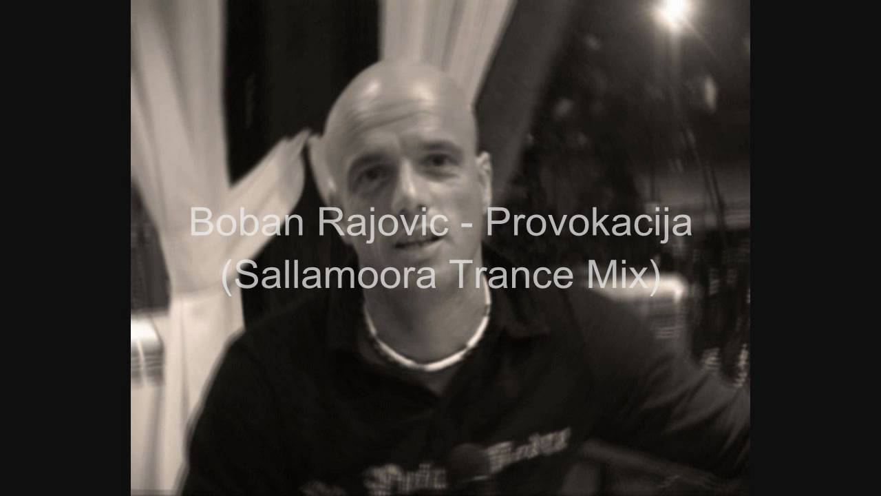 Boban Rajovic - Provokacija (Sallamoora Trance Mix) - YouTube
