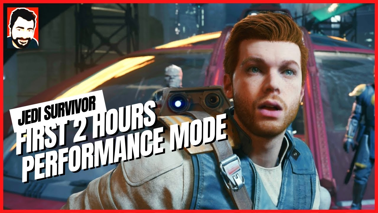 JEDI SURVIVOR: FIRST 2 HOURS - PERFORMANCE MODE - YouTube