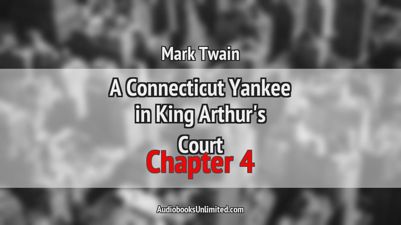 A Connecticut Yankee in King Arthur's Court Audiobook Chapter 4 - YouTube