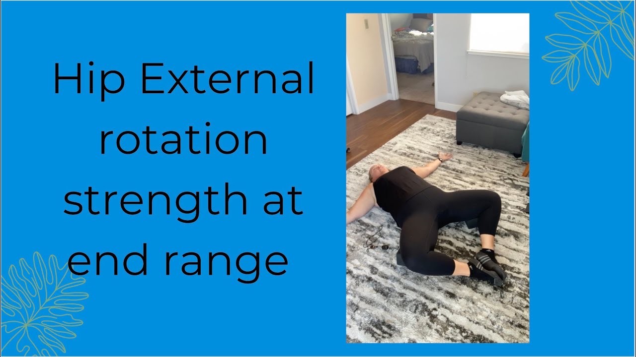 Hip External Rotation Strength at End Range of Motion - YouTube