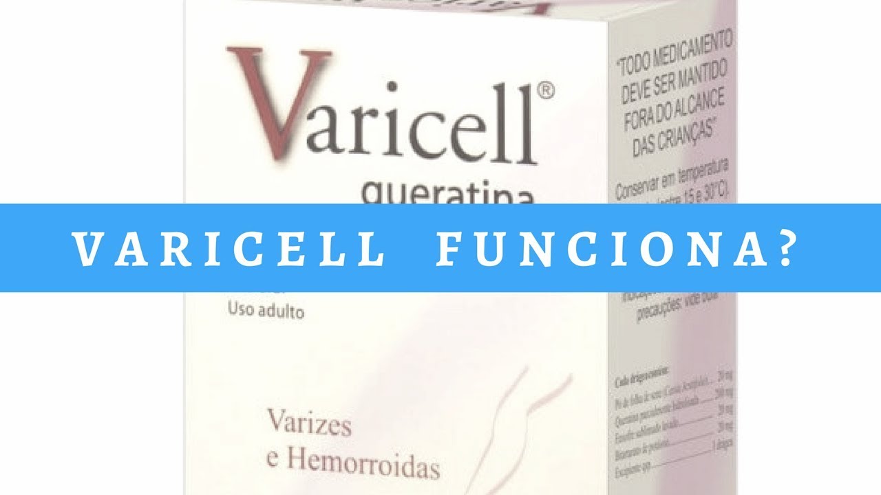 Varicell Funciona Mesmo? Varicell Para Varizes Funciona? O Que São ...
