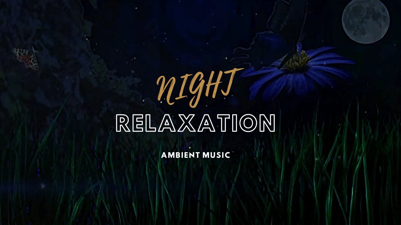 Relaxing Sleep Music and Soothing Night Nature Ambient Sounds ...