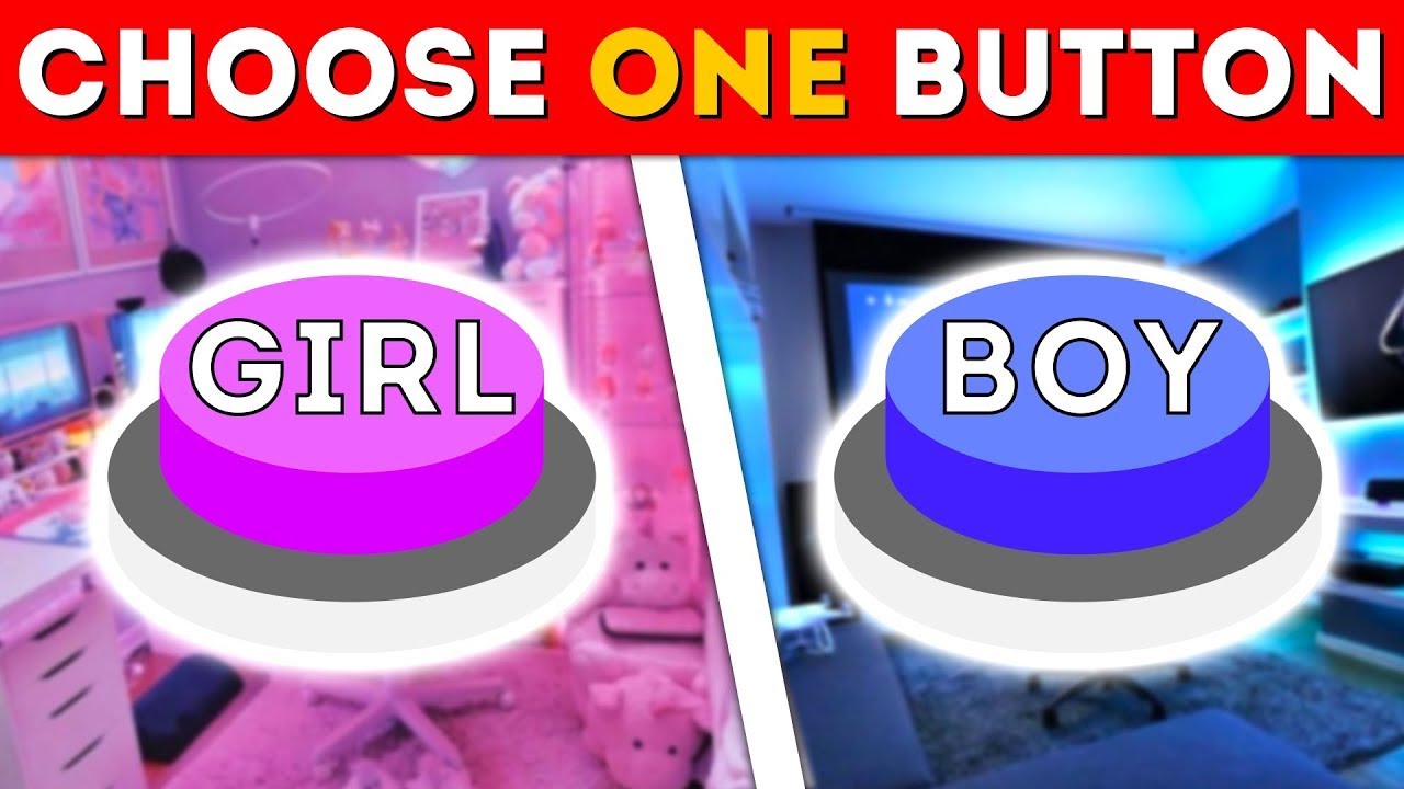 Choose One Button - 35 Hardest Choices: Boy or Girl Edition! - YouTube