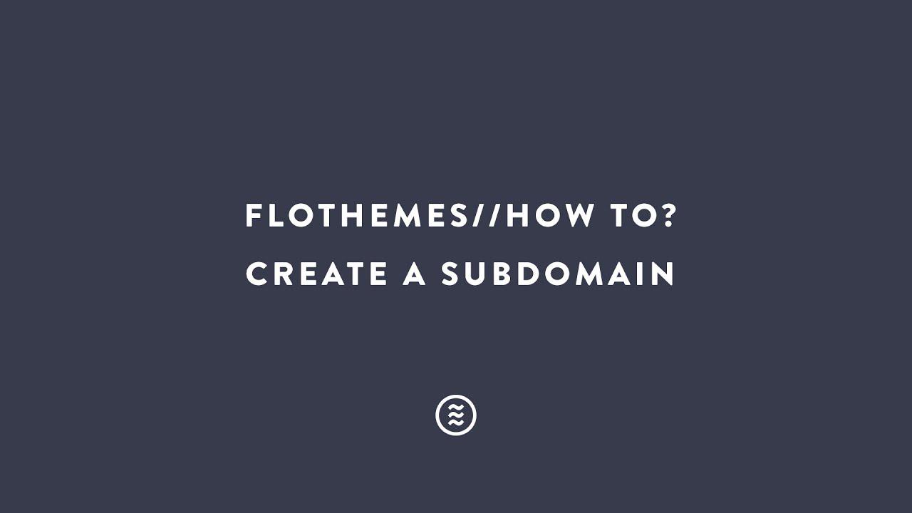 Flothemes :: Create a Subdomain - YouTube