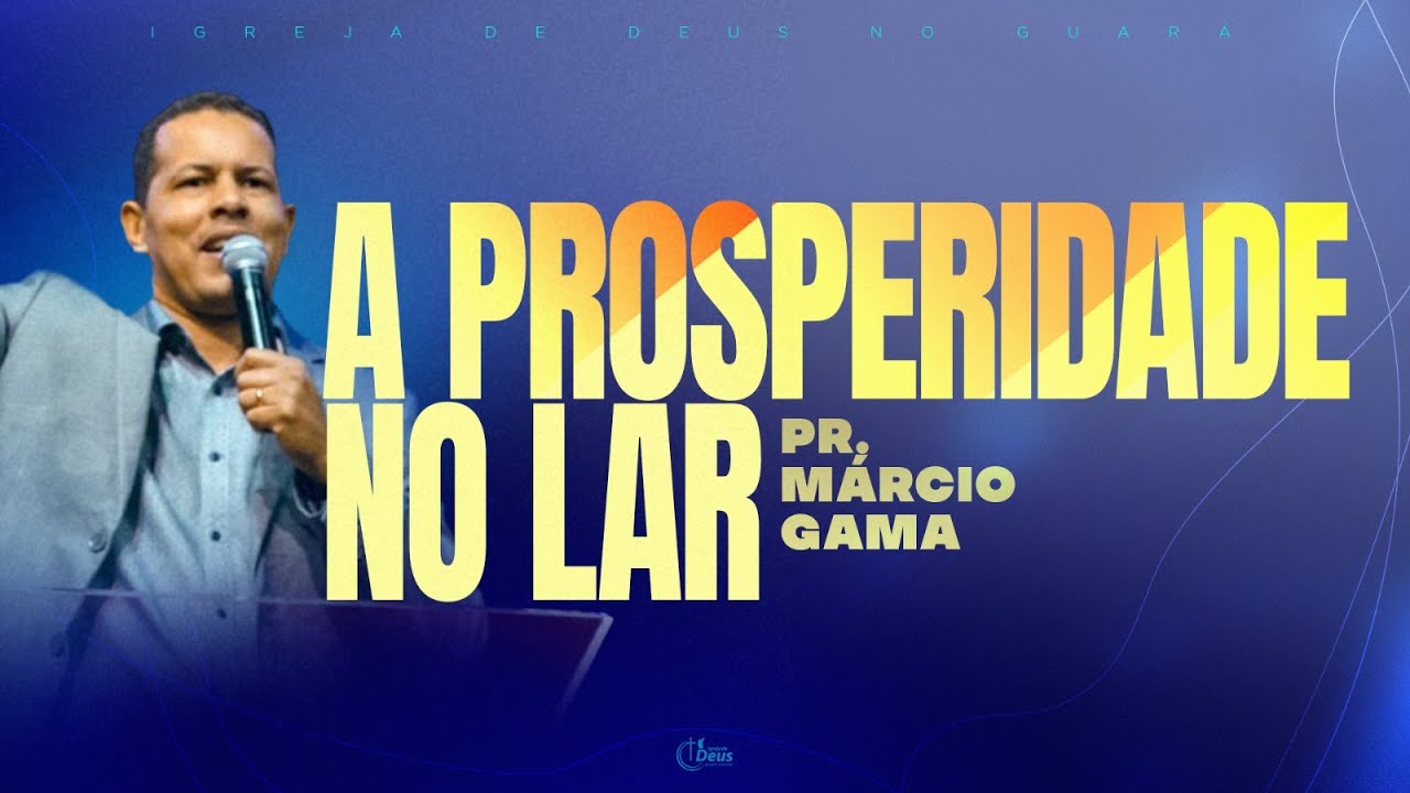 A Prosperidade no Lar - Pr. Márcio Gama - 21/05 10h - YouTube