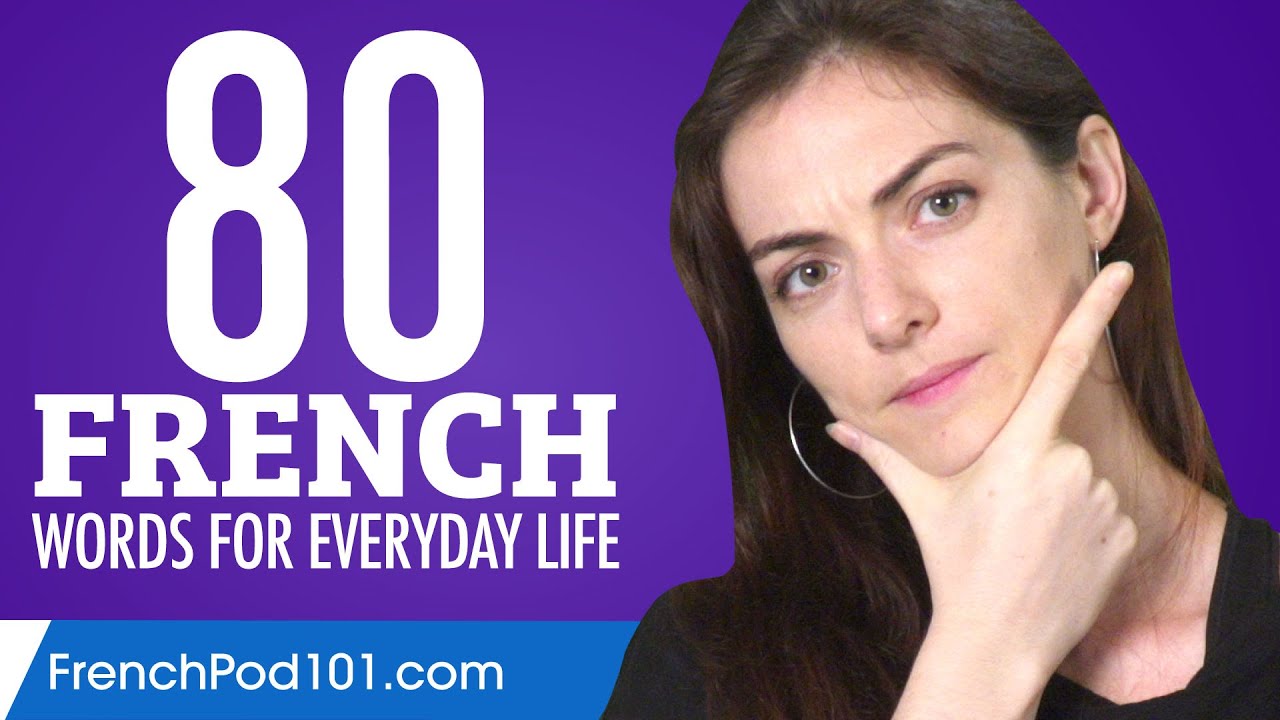 80 French Words for Everyday Life - Basic Vocabulary #4 - YouTube