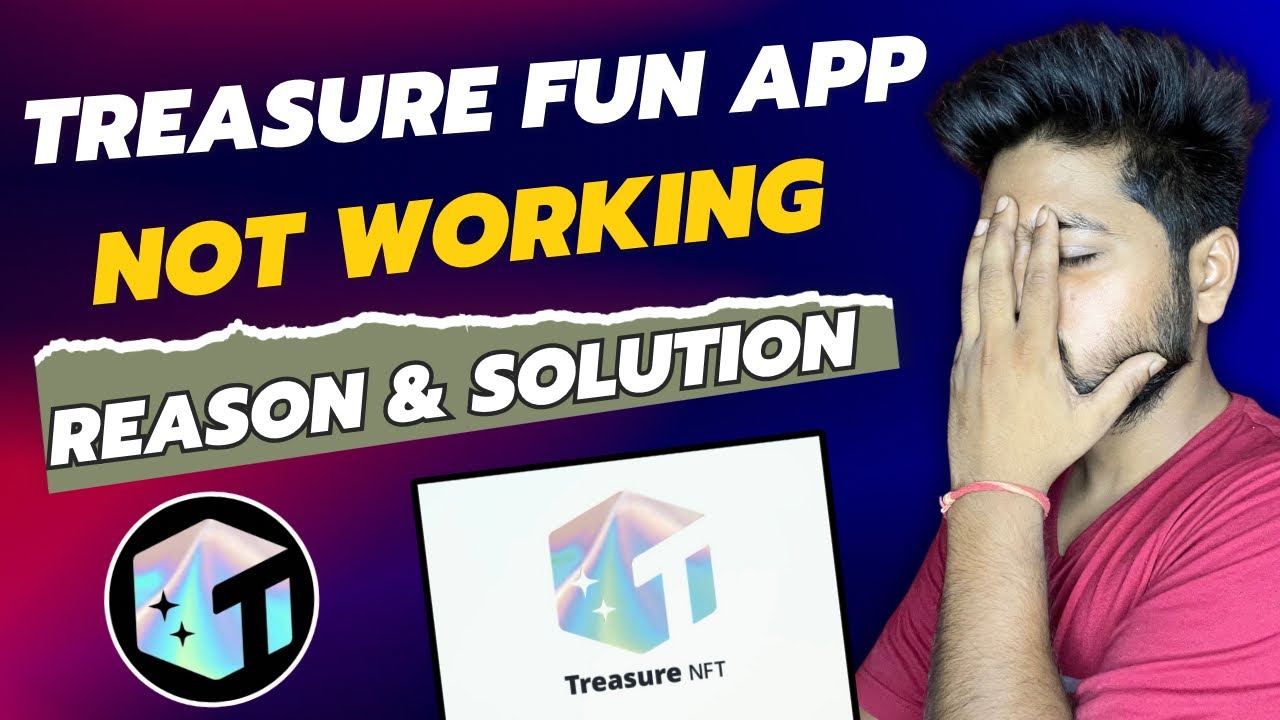 Treasure fun app not opening reason solution treasure nft app new ...