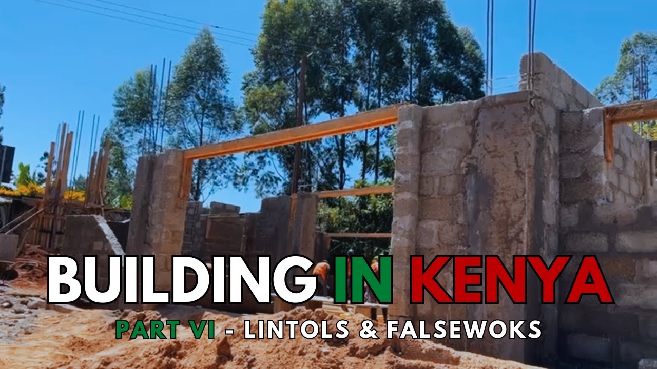 BUILDING IN KENYA PART VI: SETTING LINTELS AND FALSEWORKS - YouTube