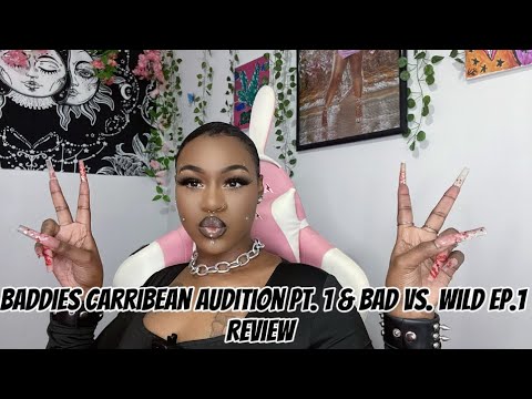 BADDIES CARIBBEAN AUDITIONS & BAD VS WILD EP. 1 REVIEW - YouTube