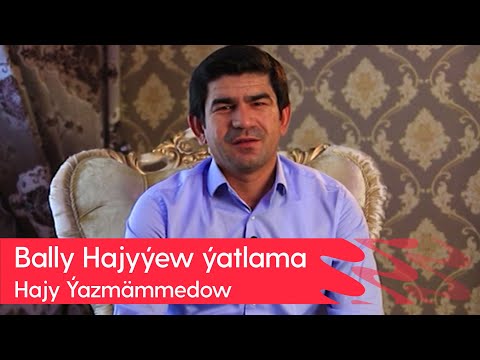 Hajy Yazmammedow - Bally Hajyyew yatlama | 2023