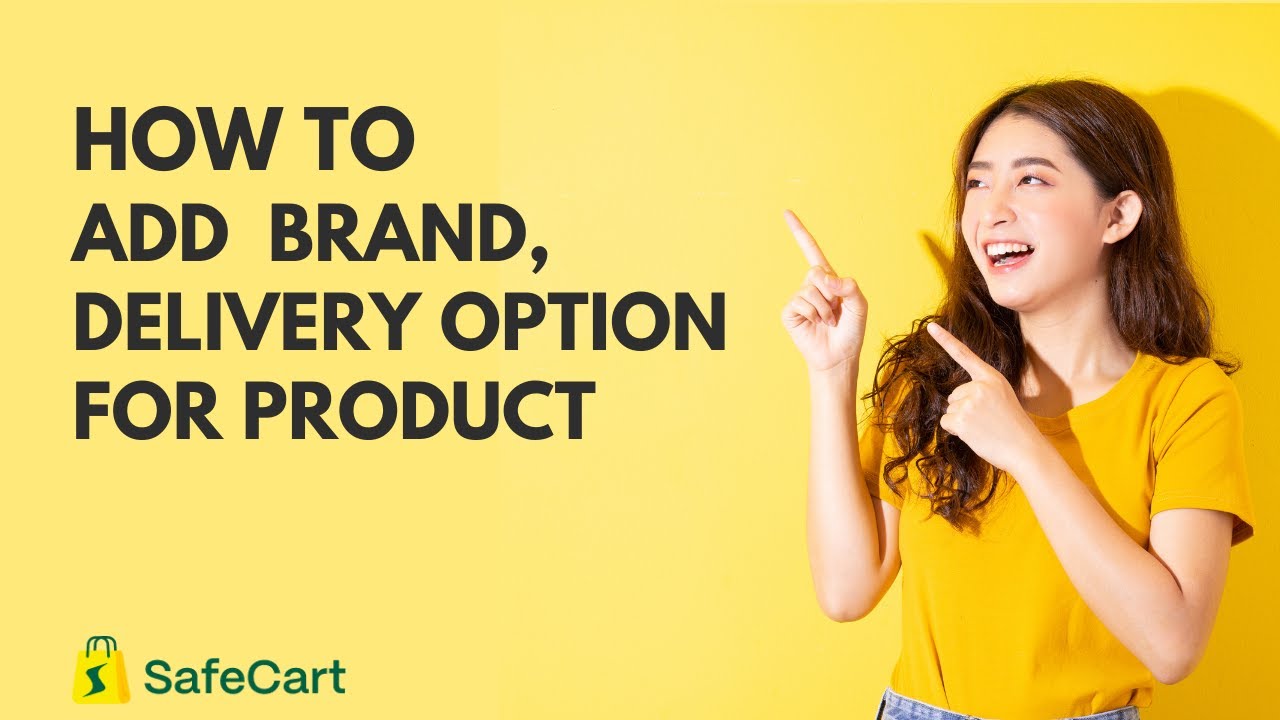How to add brand and delivery option for product in SafeCart - Multi ...