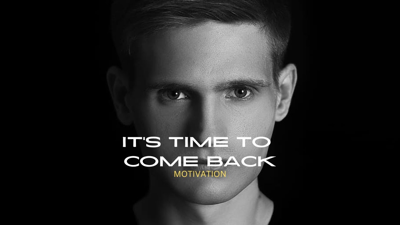 IT'S TIME TO COME BACK - motivational speech #motivation #success # ...