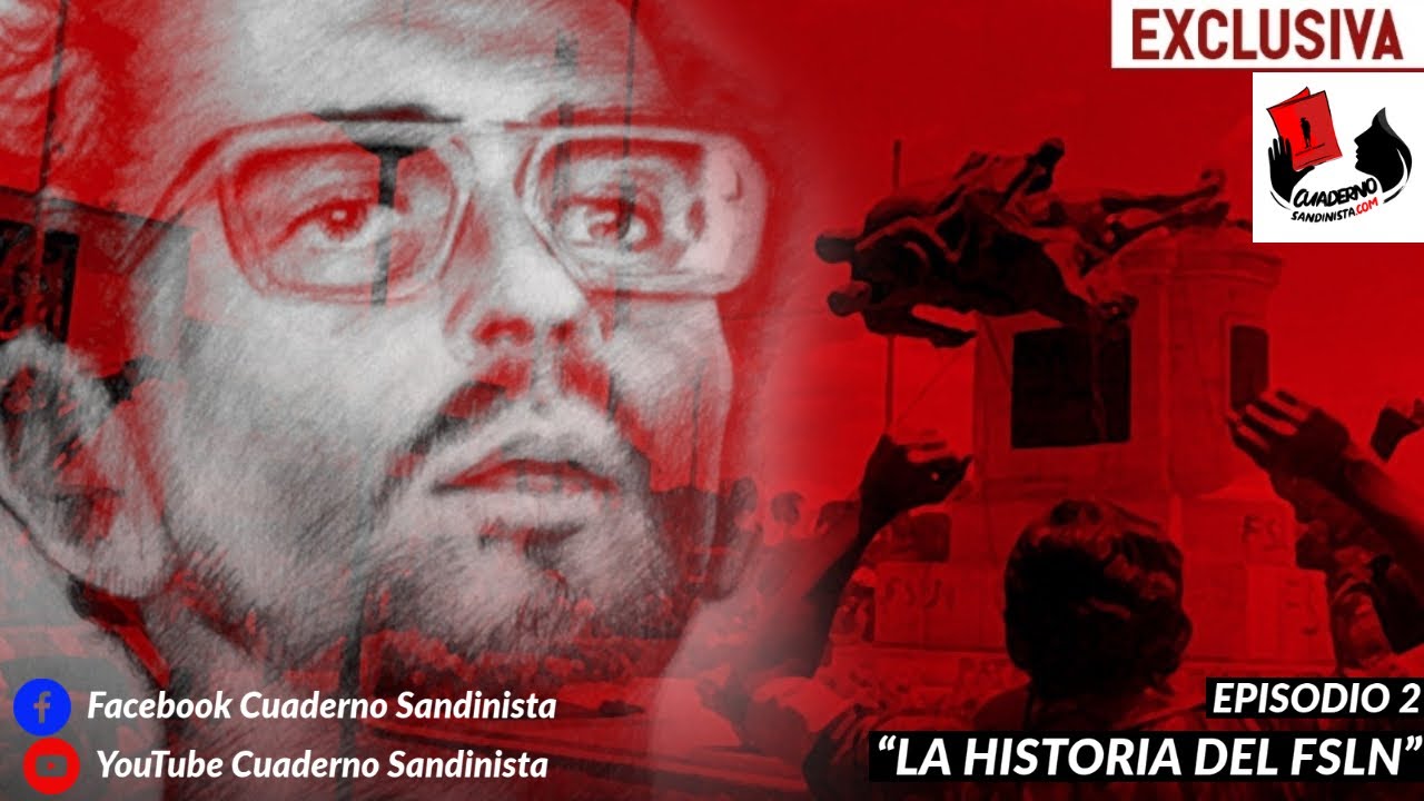 La Historia del FSLN. Episodio 2. - YouTube