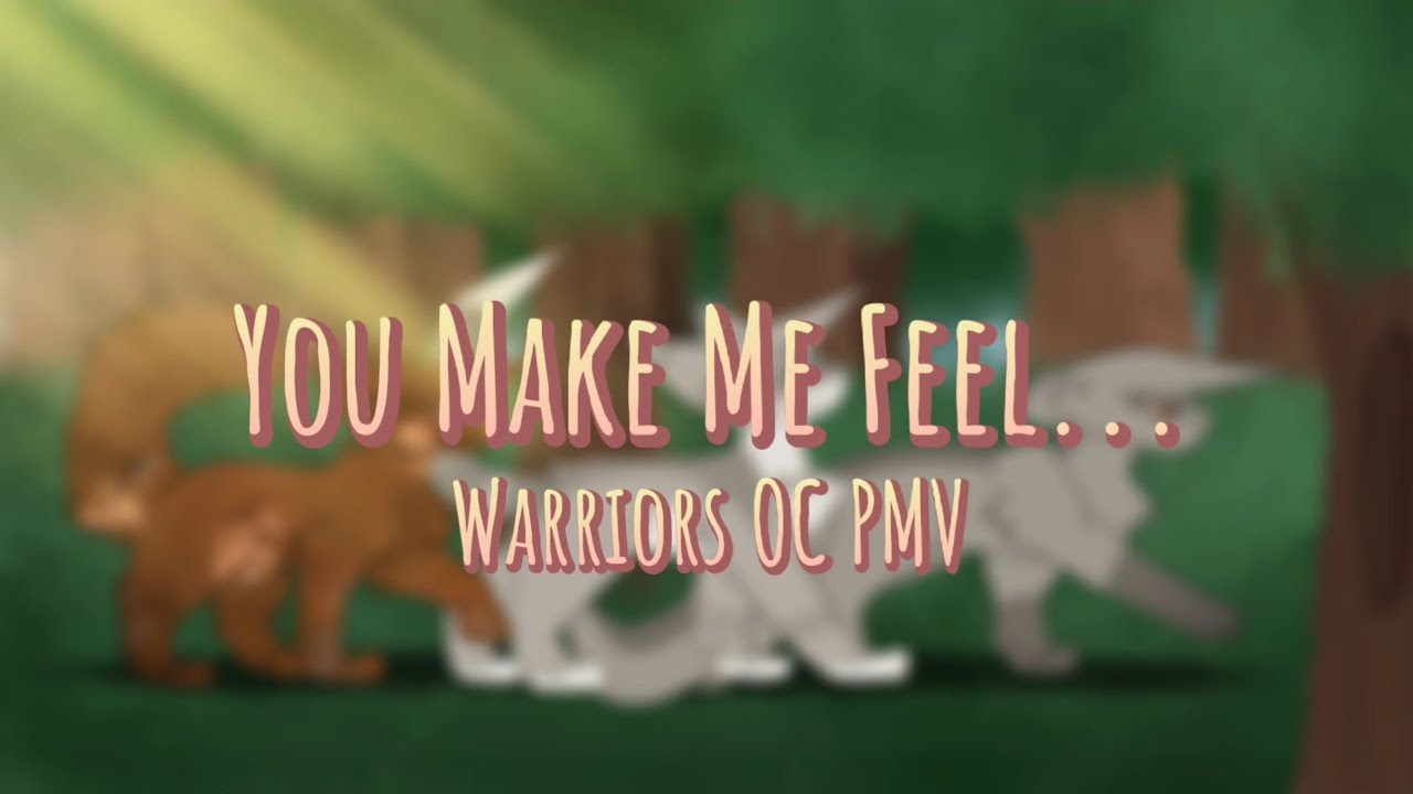 Make Me Feel | Warriors OC PMV - YouTube
