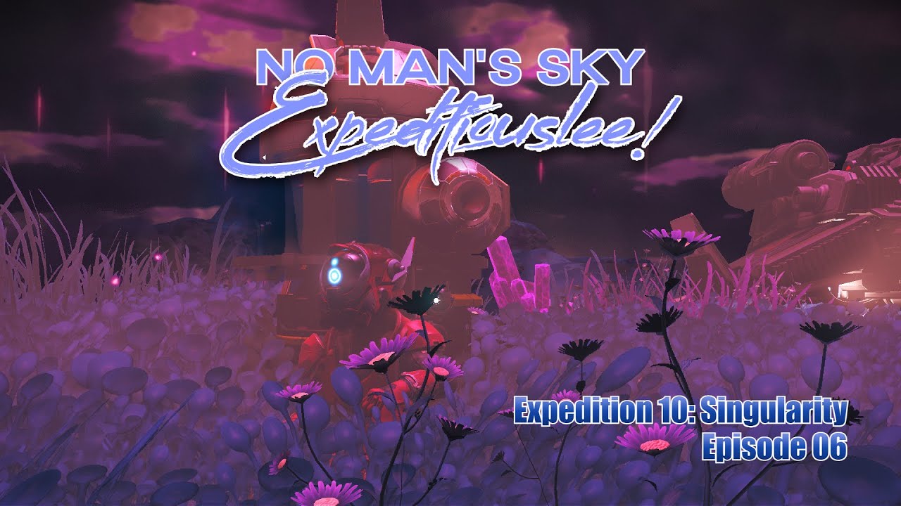 No Man's Sky Expeditiouslee | Expedition 10: Singularity! | Episode 06 ...