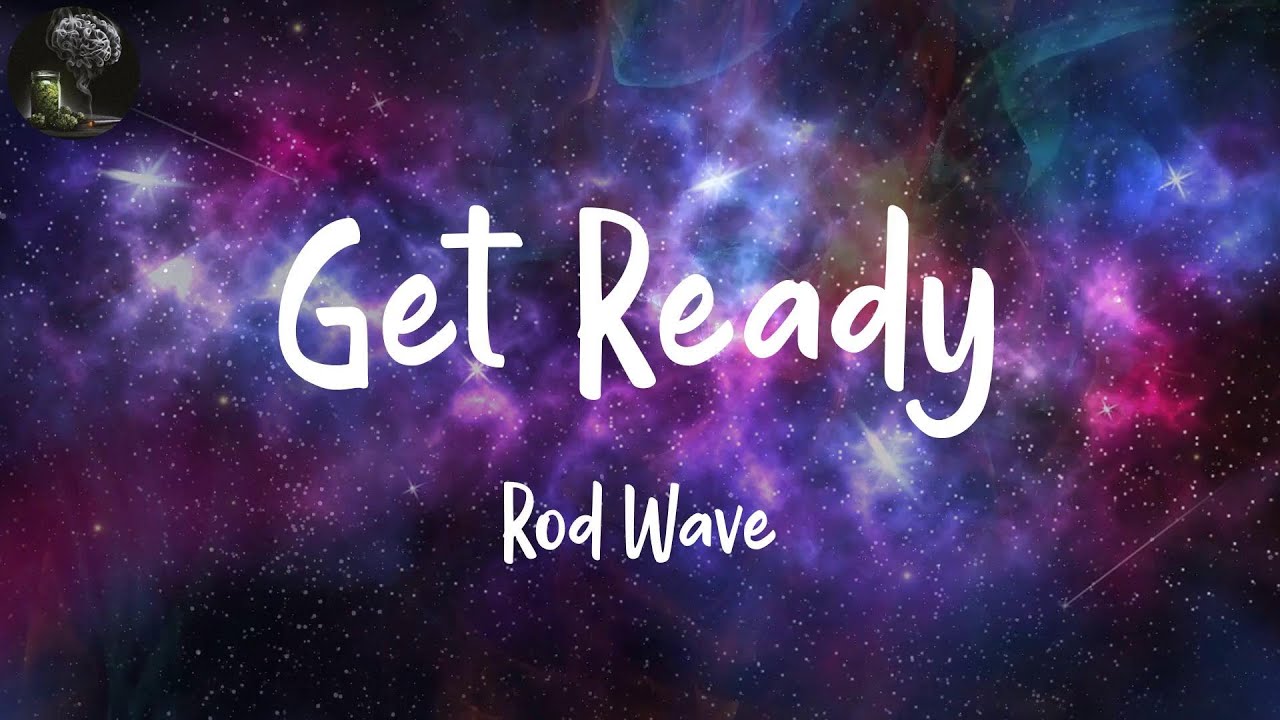Get Ready (Lyrics) - Rod Wave - YouTube