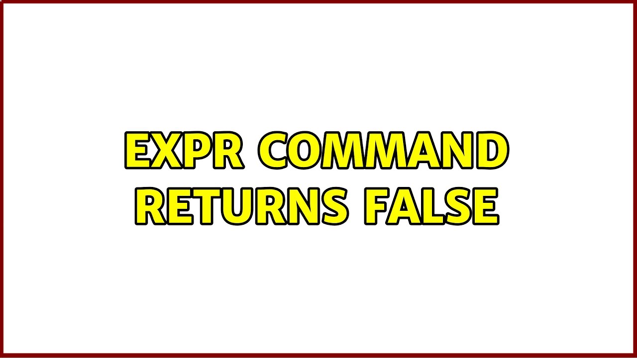 Ubuntu: Expr command returns false - YouTube