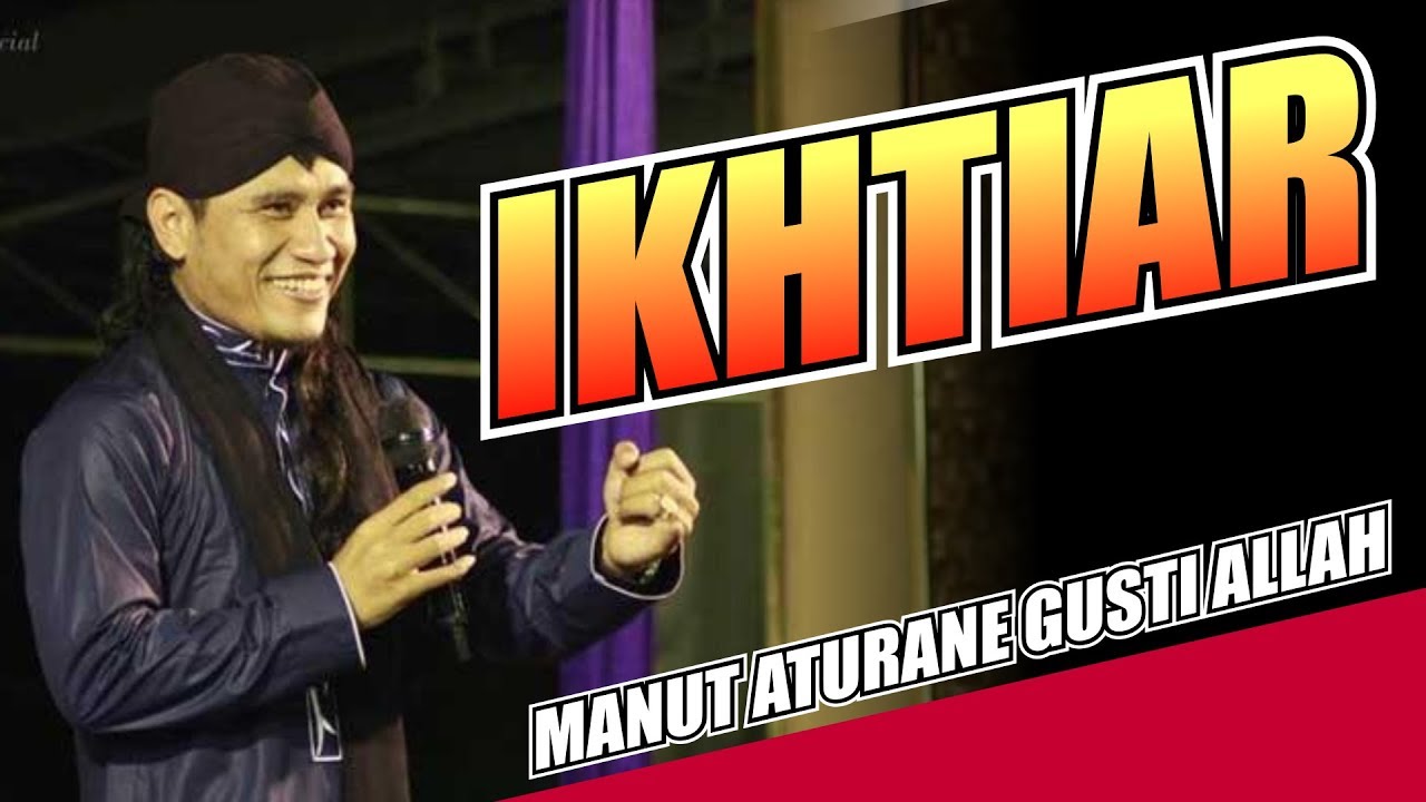 🔴 Gus MIftah | IKHTIAR dan manut aturane Gusti ALLAH | Wejangan Urip ...