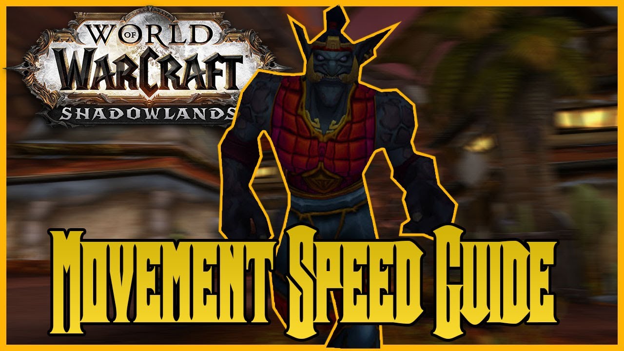 WoW Movement Speed Guide Get Over 200% Speed In Shadowlands - YouTube